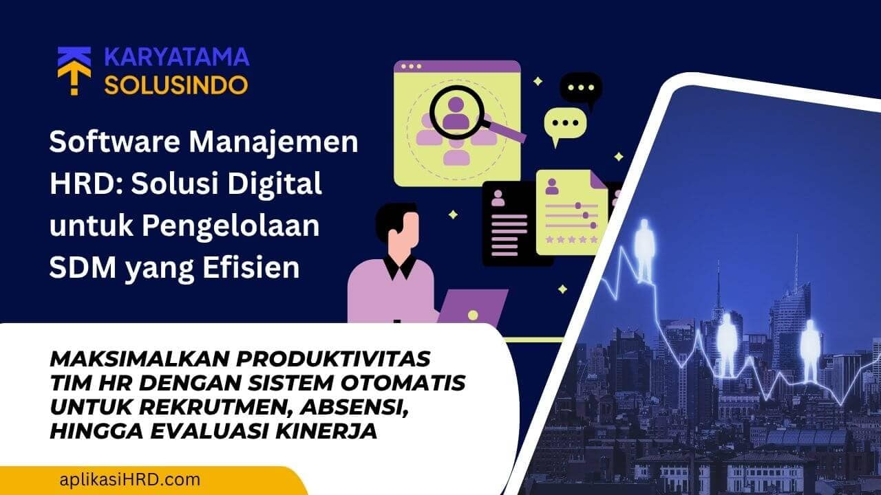 Software Manajemen SDM: Solusi Digital Efektif - Aplikasi HRD Terbaik