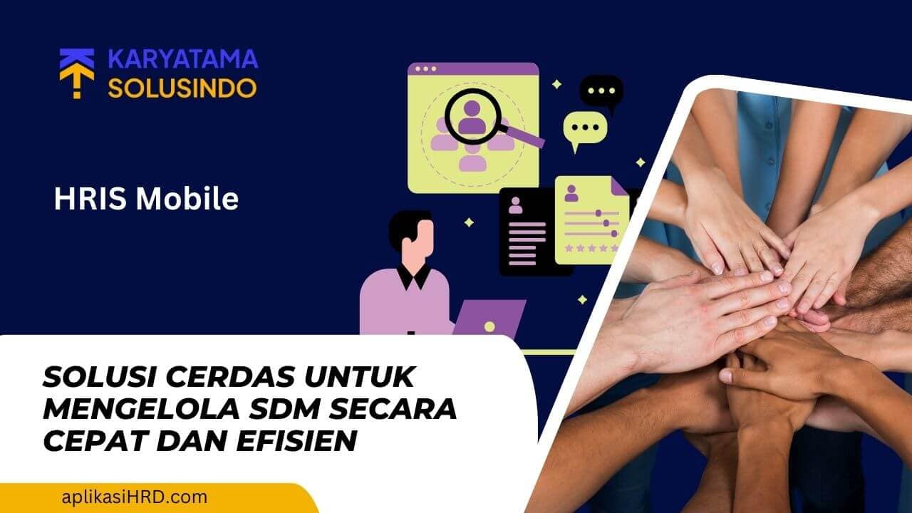 HRIS Mobile: Solusi Modern Manajemen SDM - Aplikasi HRD Terbaik